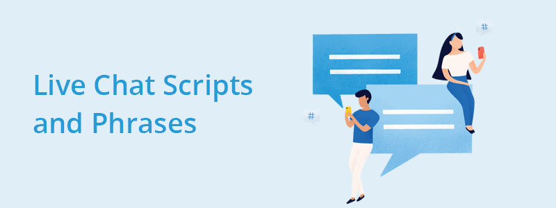 50+ Most Common Live Chat Scripts for Effective Sales and Customer Support